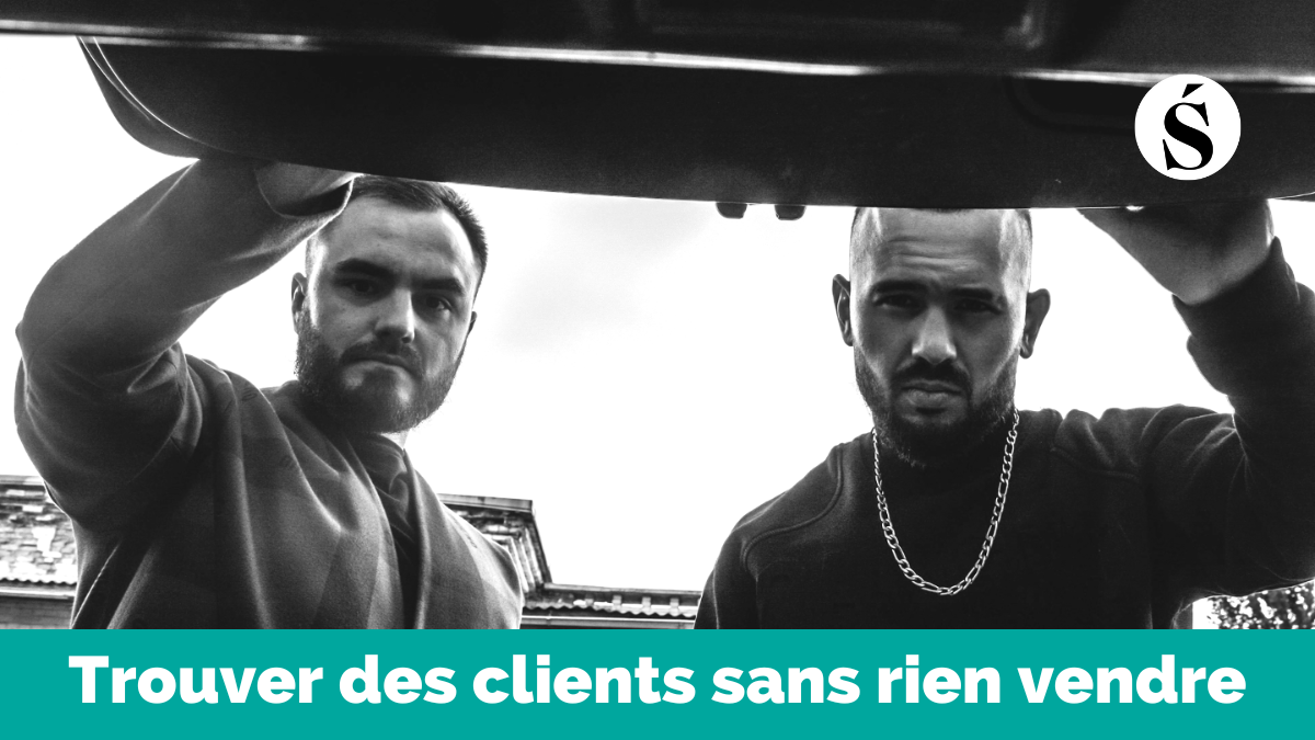 Comment trouver des clients sans rien vendre - Starterland